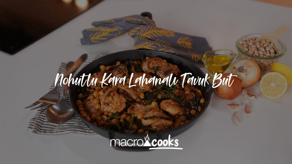 Nohutlu Kara Lahanalı Tavuk But | Macro&More