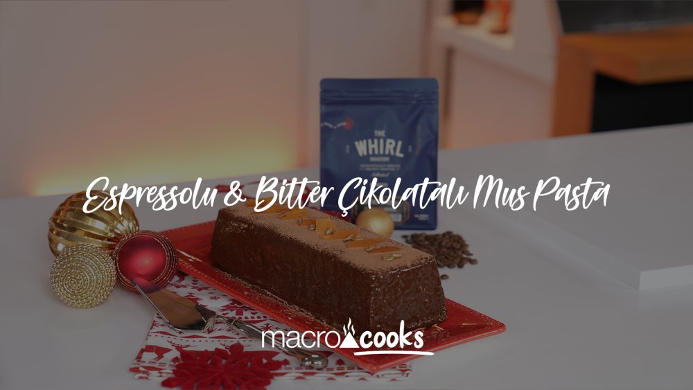 The Wirl Espressolu & Bitter Çikolatalı Mus Pasta | Macro&More